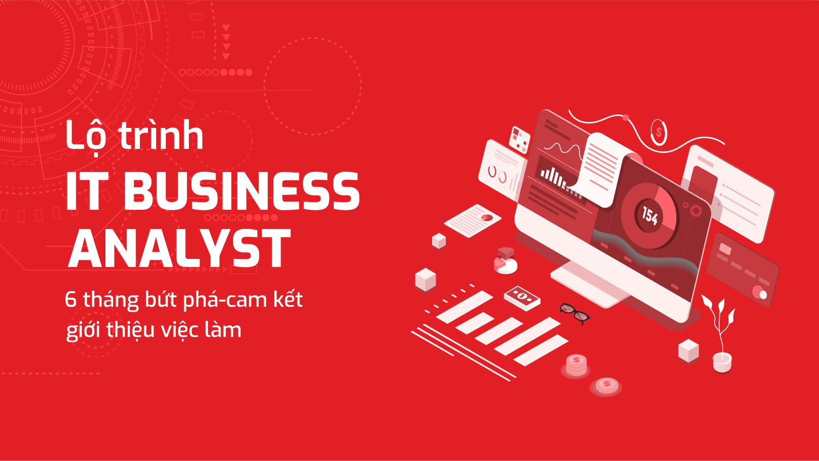 IT Business Analyst - Lộ trình học nghề xu hướng cho người mới bắt đầu