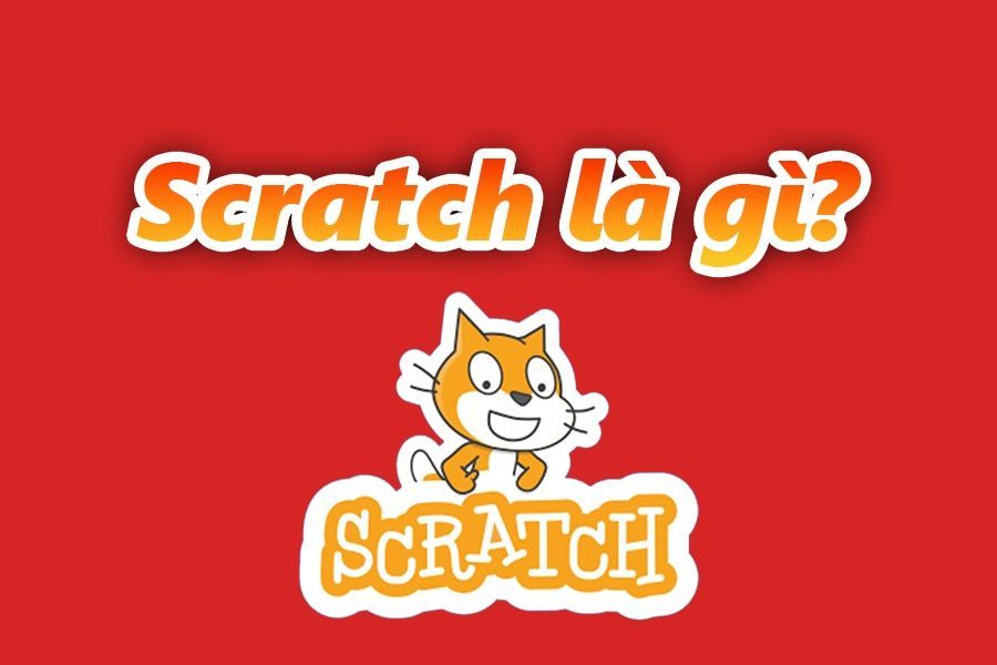 Scratch là gì? Các đặc điểm & ứng dụng của phần mềm Scratch